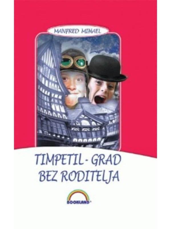 TIMPETIL GRAD BEZ RODITELJA
