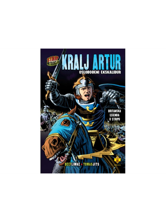 Kralj Artur, oslobođeni Ekskalibur – Strip mitologija