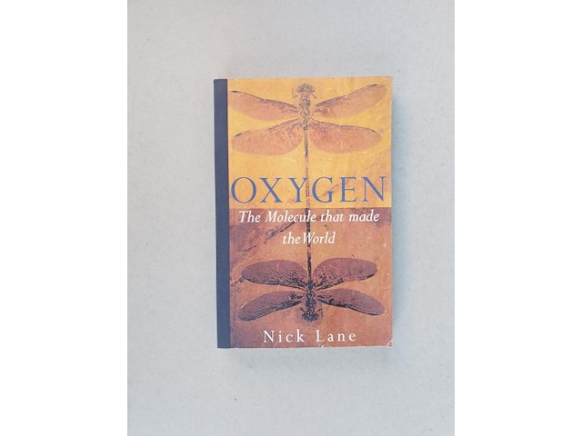 Oxygen: The Molecule that Made the World - Nick Lane