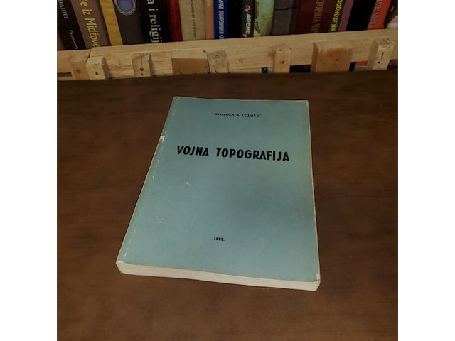 Gvozden R. Colovic - Vojna topografija