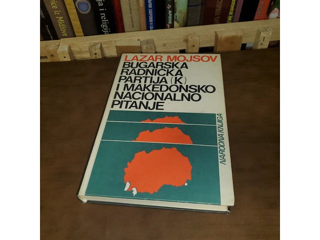 Lazar Mojsov - Bugarska radnicka partija i makedonsko n