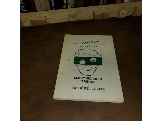 Madjionicarski trikovi i opticke iluzije