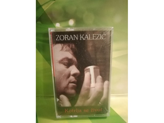 Zoran Kalezić - Kotrlja se Život / NOVO / u Celofanu