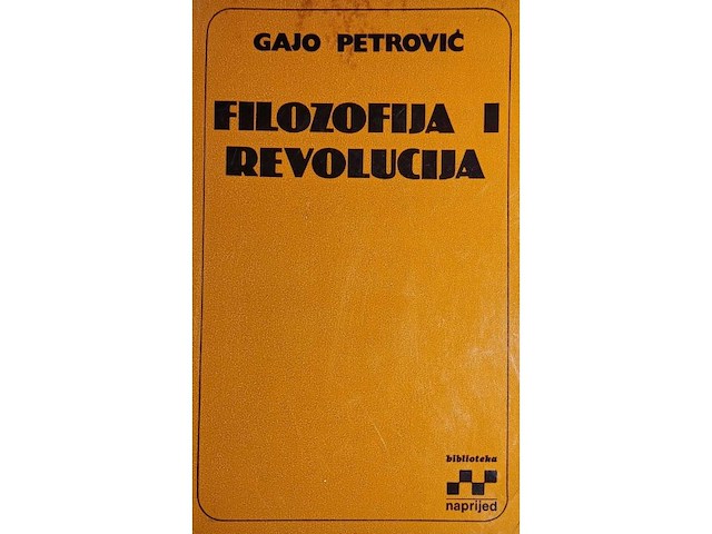 FILOZOFIJA I REVOLUCIJA Gajo Petrović