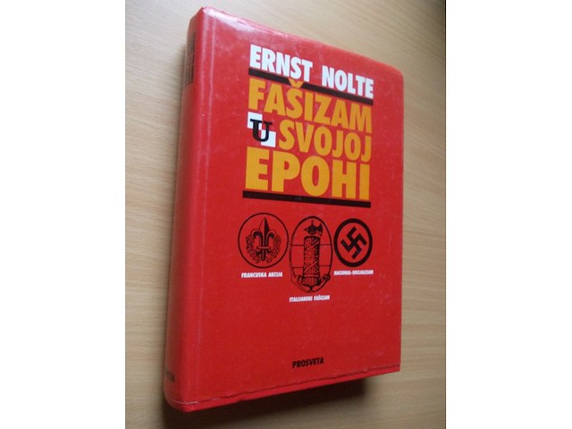 FAŠIZAM U SVOJOJ EPOHI - Ernst Nolte