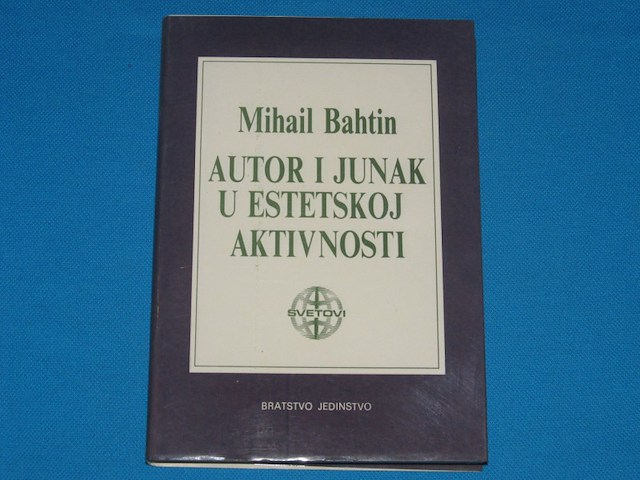 AUTOR i JUNAK U ESTETSKOJ AKTIVNOSTI Bahtin