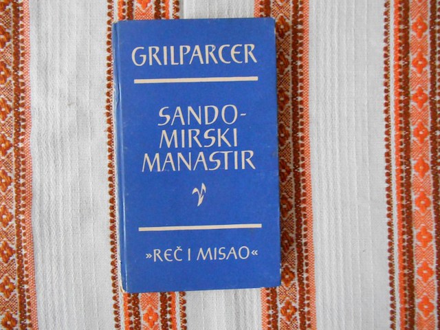 Grilpacer - Sandomirski manastir