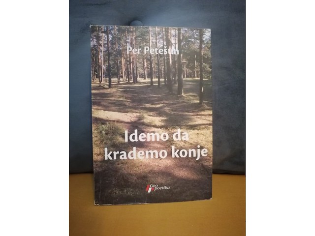 IDEMO DA KRADEMO KONjE - Per Petešun