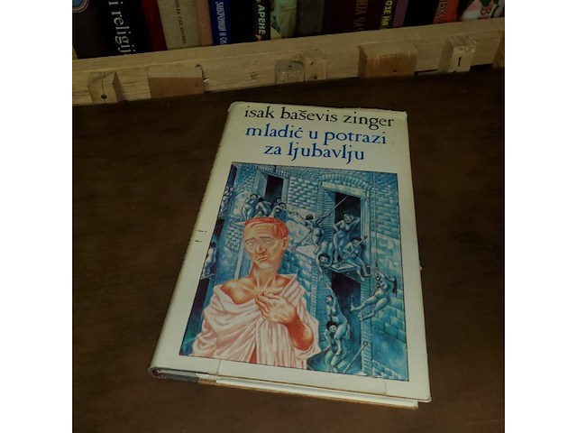 Isak Basevis Singer - Mladic u potrazi za ljubavlju