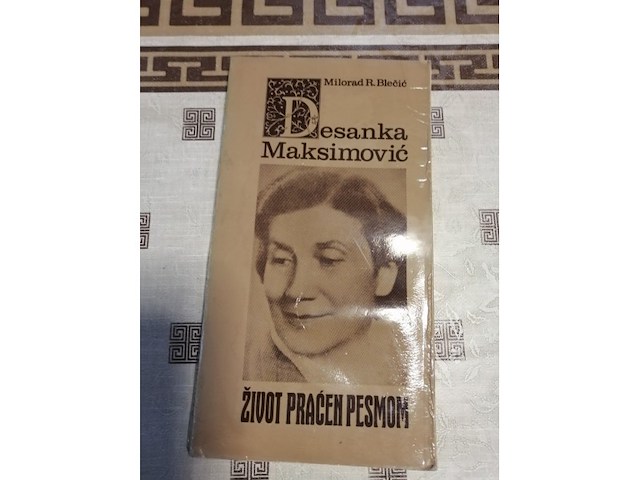 Desanka Maksimović, Život praćen pesmom