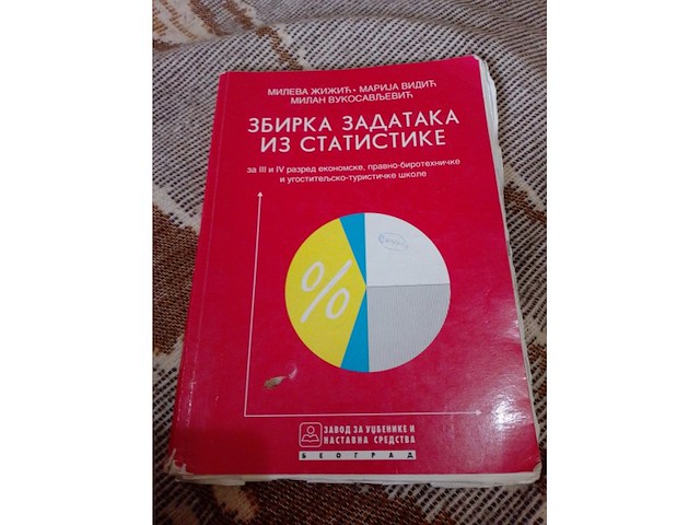 ZBIRKA ZADATAKA IZ STATISTIKE ZA 3 I 4 EKONOMSKE