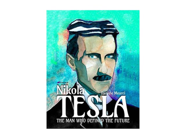 Nikola Tesla - The man who defined the future NOVO!!!