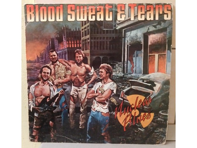 Blood Sweat &; Tears – Nuclear Blues