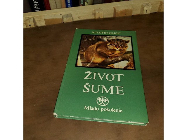 Milutin Gligic - Zivot sume