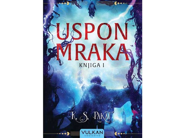 Uspon mraka - knjiga I - K. S. Pakat