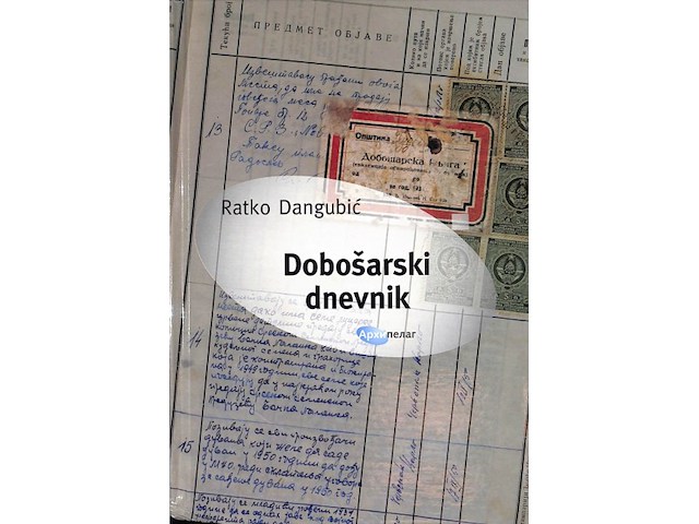 Ratko Dangubić - DOBOŠARSKI DNEVNIK