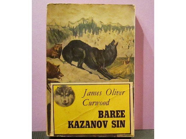 JAMES OLIVER CURWOOD - Baree Kazanov sin