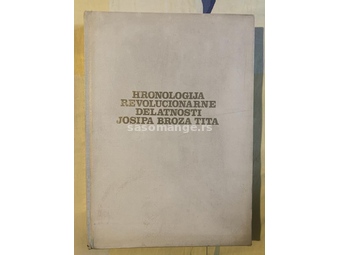 Hronologija revolucionarne delatnosti Josipa Broza Tita