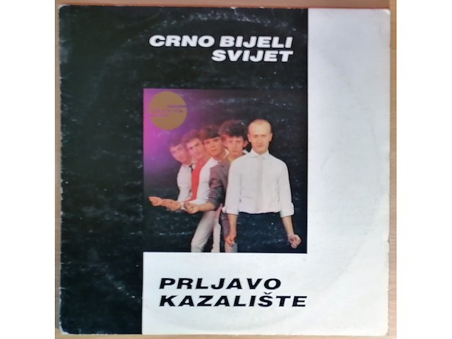 LP PRLJAVO KAZALIŠTE - Crno bijeli svijet, 4.press, VG+