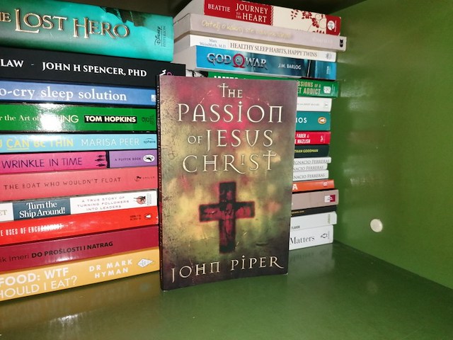 John Piper The Passion of Jesus Christ