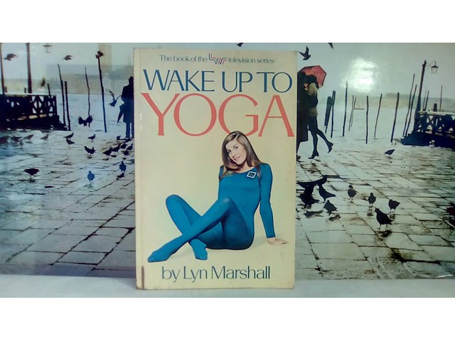 Wake to up yoga  Lyn Marshall