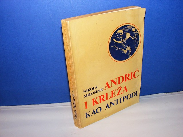 ANDRIĆ I KRLEŽA KAO ANTIPODI N.Milošević