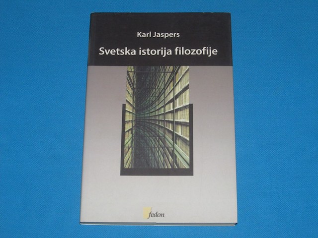 SVETSKA ISTORIJA FILOZOFIJE Karl Jaspers