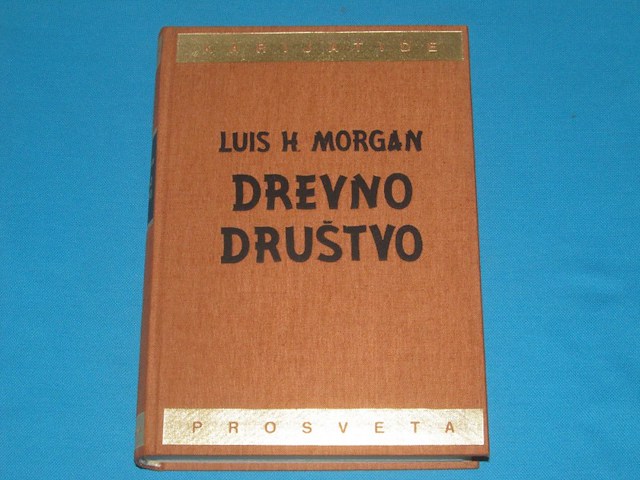 DREVNO DRUŠTVO Luis H. Morgan