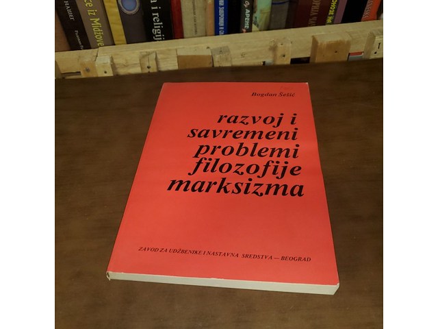 Bogdan Sesic - Razvoj i savremeni problemi filozofije m