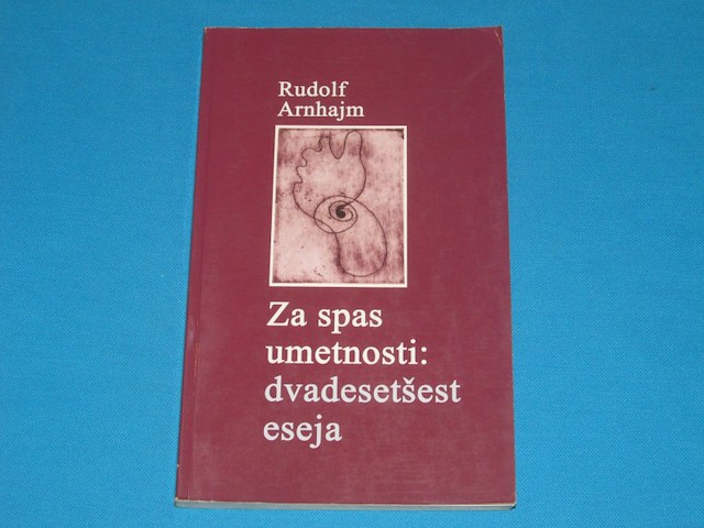ZA SPAS UMETNOSTI 26 eseja - Rudolf Arnhajm