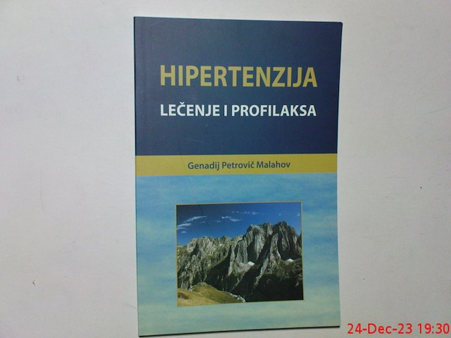 GENADIJ PETROVIC MALAHOV - HIPERTENZIJA - LECENJE I PRO