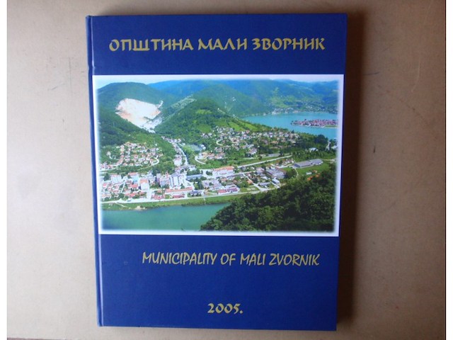 OPŠTINA MALI ZVORNIK MONOGRAFIJA 1955 - 2005