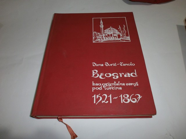 Beograd kao orijentalna varoš pod Turcima 1521-1867