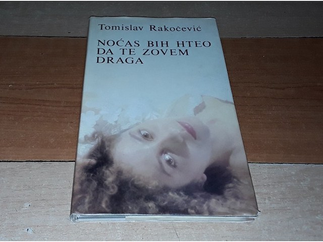 Tomislav Rakočević - Noćas bih hteo da te zovem draga
