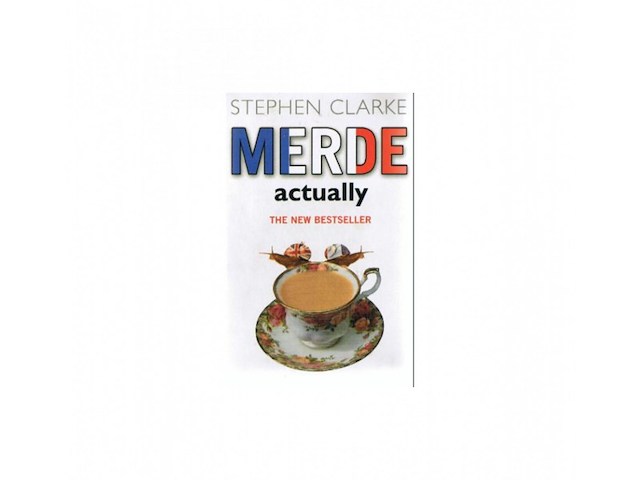 Stephen Clarke - Merde Actually