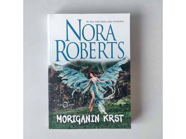 Nora Roberts – Moriganin krst - NOVO!!!