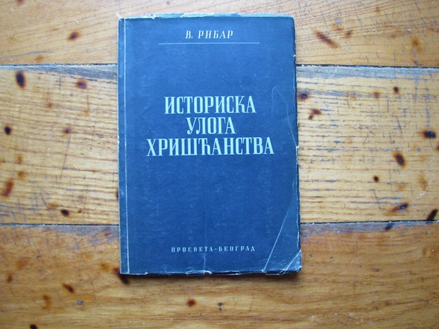 VELJKO RIBAR - ISTORIJSKA ULOGA HRIŠĆANSTVA