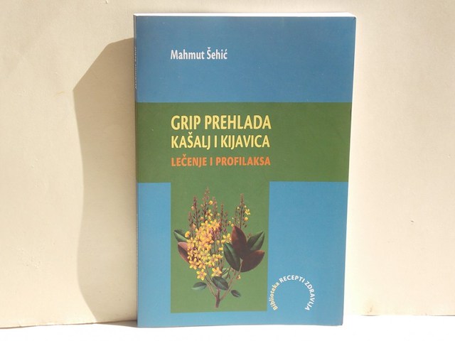 Grip prehlada kasalj i kijavica, lecenje i profilaksa