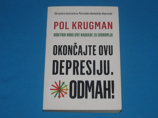 OKONČAJTE OVU DEPRESIJU. ODMAH! Krugman