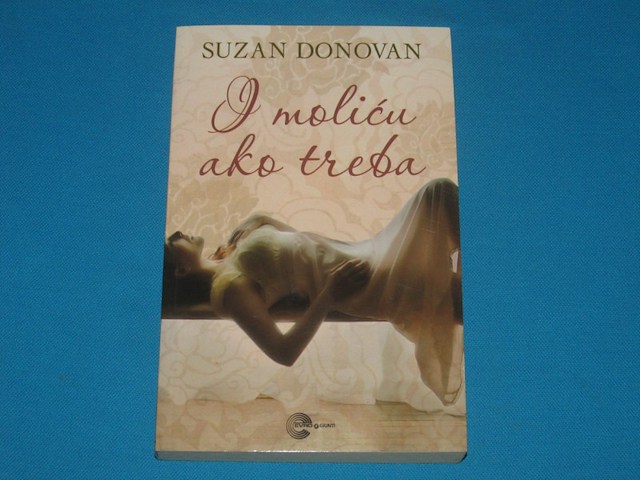 I MOLIĆU AKO TREBA Suzan Donovan