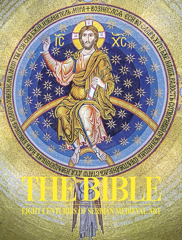 The BIBLE: eight centuries of Serbian medieval art