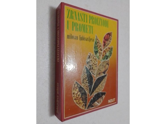 ZRNASTI PROIZVODI U PROMETU -MILOVAN LJUBISAVLJEVIĆ