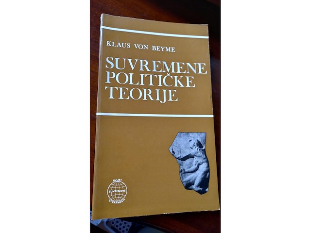 SUVREMENE POLITIČKE TEORIJE, Klaus von Beyme