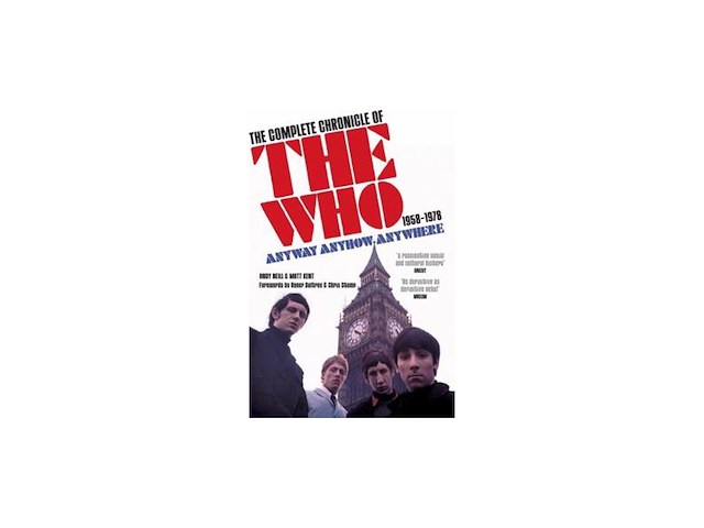 The Who - Complete Chronicle Of The Who. 1958-1978 Anyway Anyhow Anywhere (New Edition)