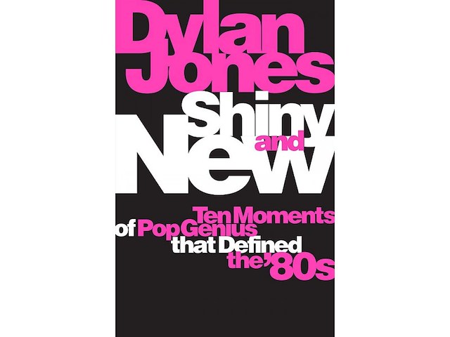 Various Artists - Shiny &; New- Ten Moments Of Pop Genius That Defined The 80s