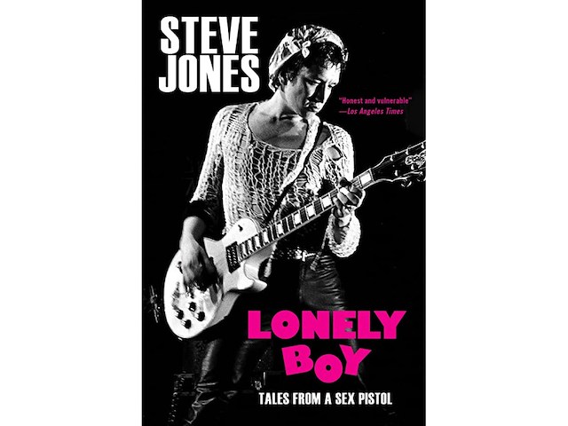 Sex Pistols - Lonely Boy. Tales From A Sex Pistol By Steve Jones