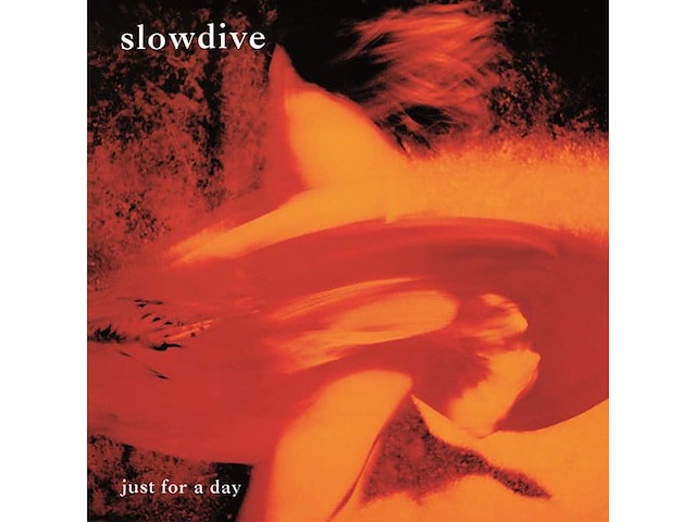 Slowdive - Just For A Day