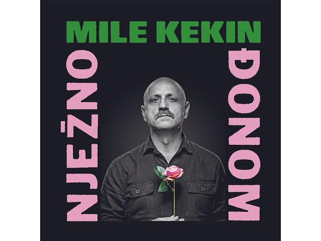 Mile Kekin - Nježno đonom