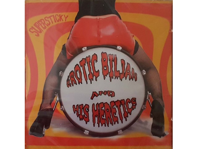 EROTIC BILJAN AND HIS HERETICS - SUPERSTICKY
