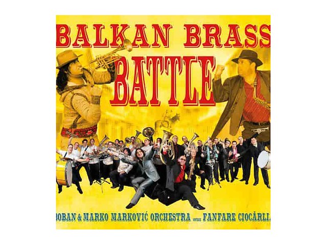 BOBAN MARKOVIĆ &; FANFARE CIOCARLIA - BALKAN BRASS BATTLE